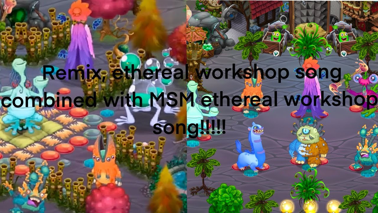 remix ethereal workshop song combined with MSM Ethereal workshop song ...