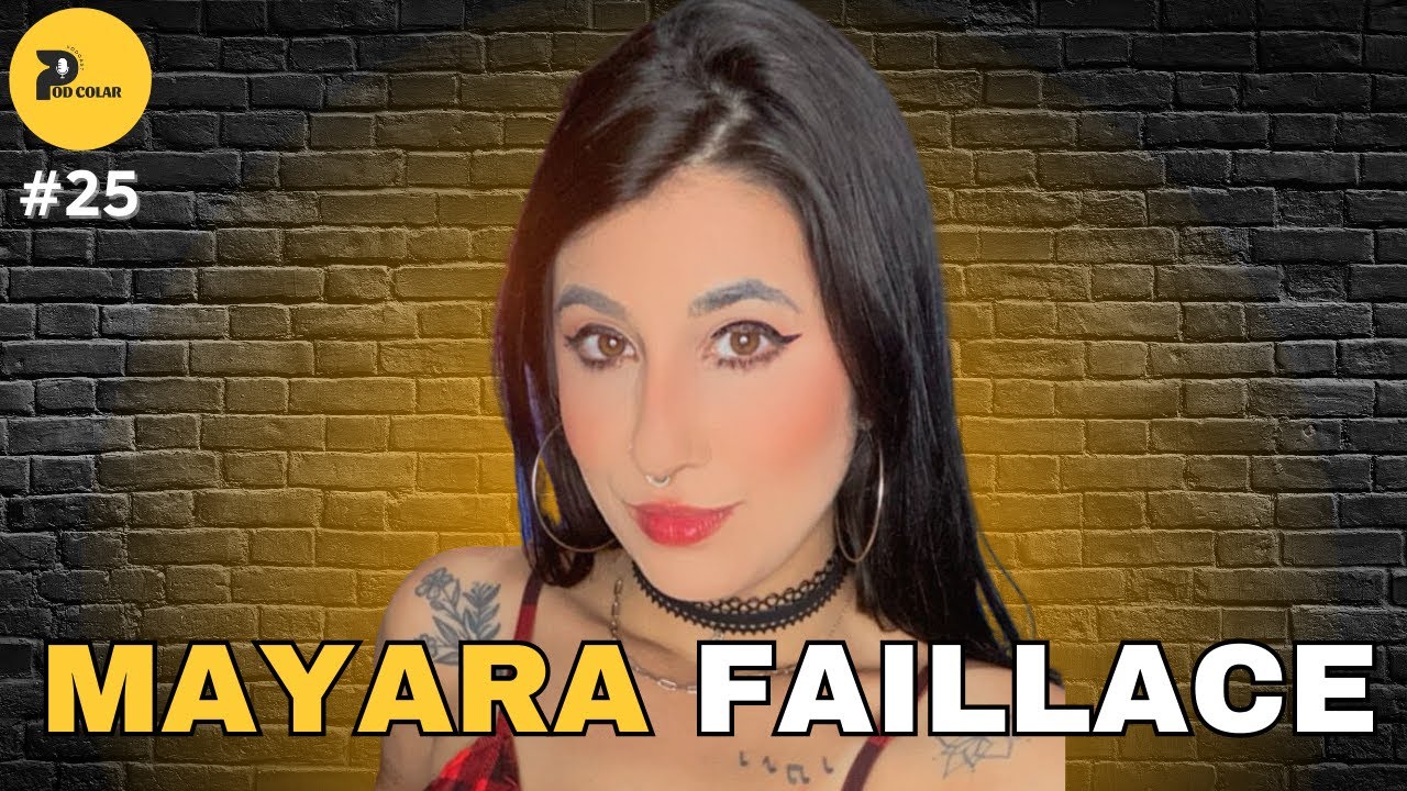 MAYARA FAILLACE - Podcolar #25 - YouTube