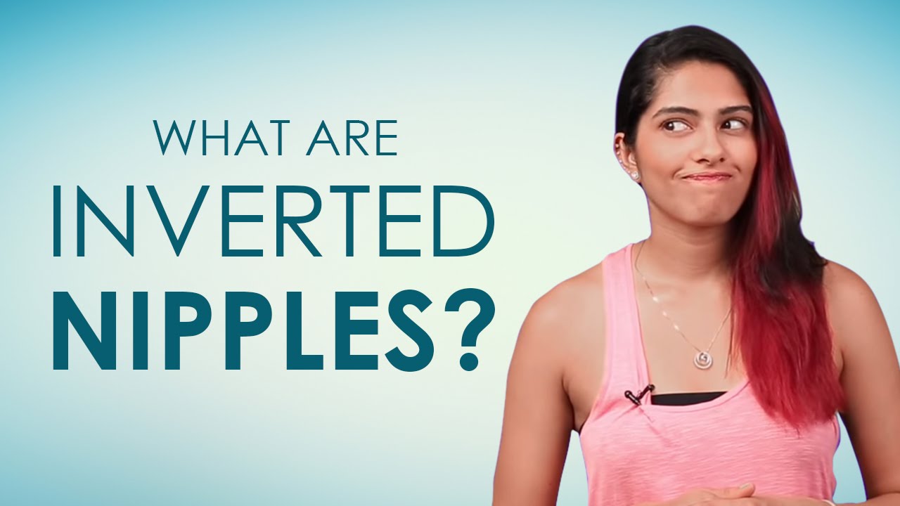 How Are Inverted Nipples Weight Loss And Breast Feeding Connected Her Body Youtube