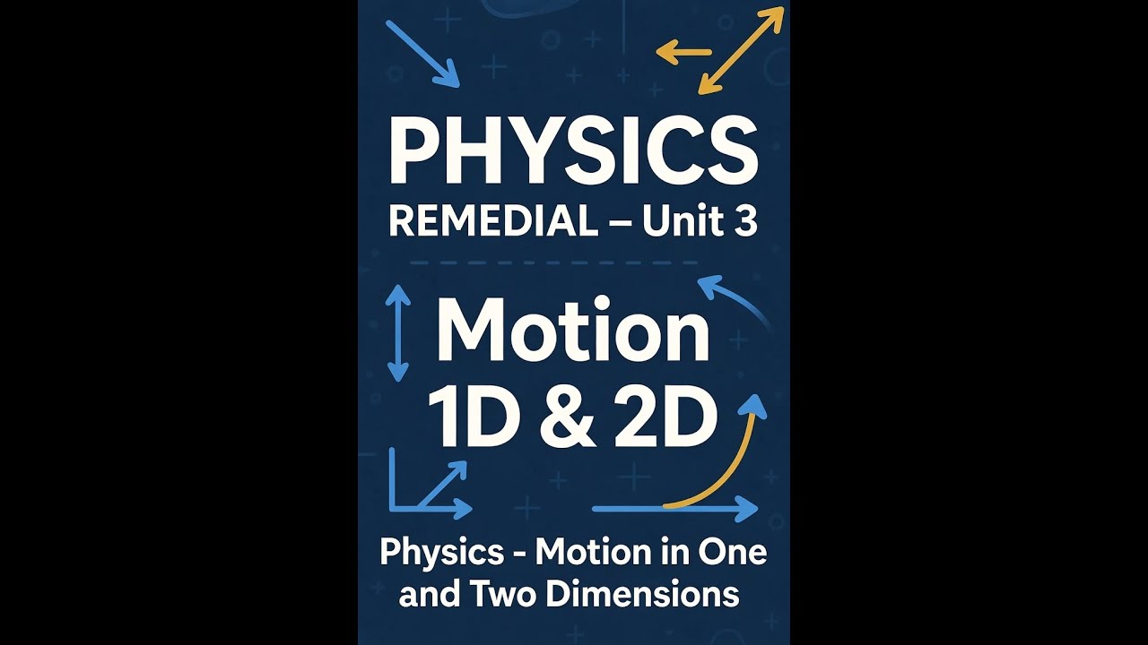 Physics Remedial unit 3 part 1 | Motion in One & Two Dimensions ...