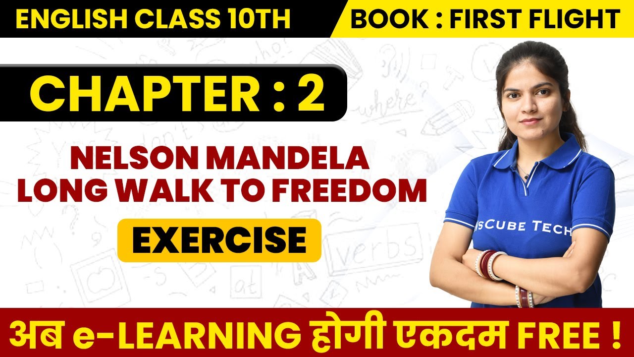 Nelson Mandela - Long Walk to Freedom - Question & Answer | Class 10 ...