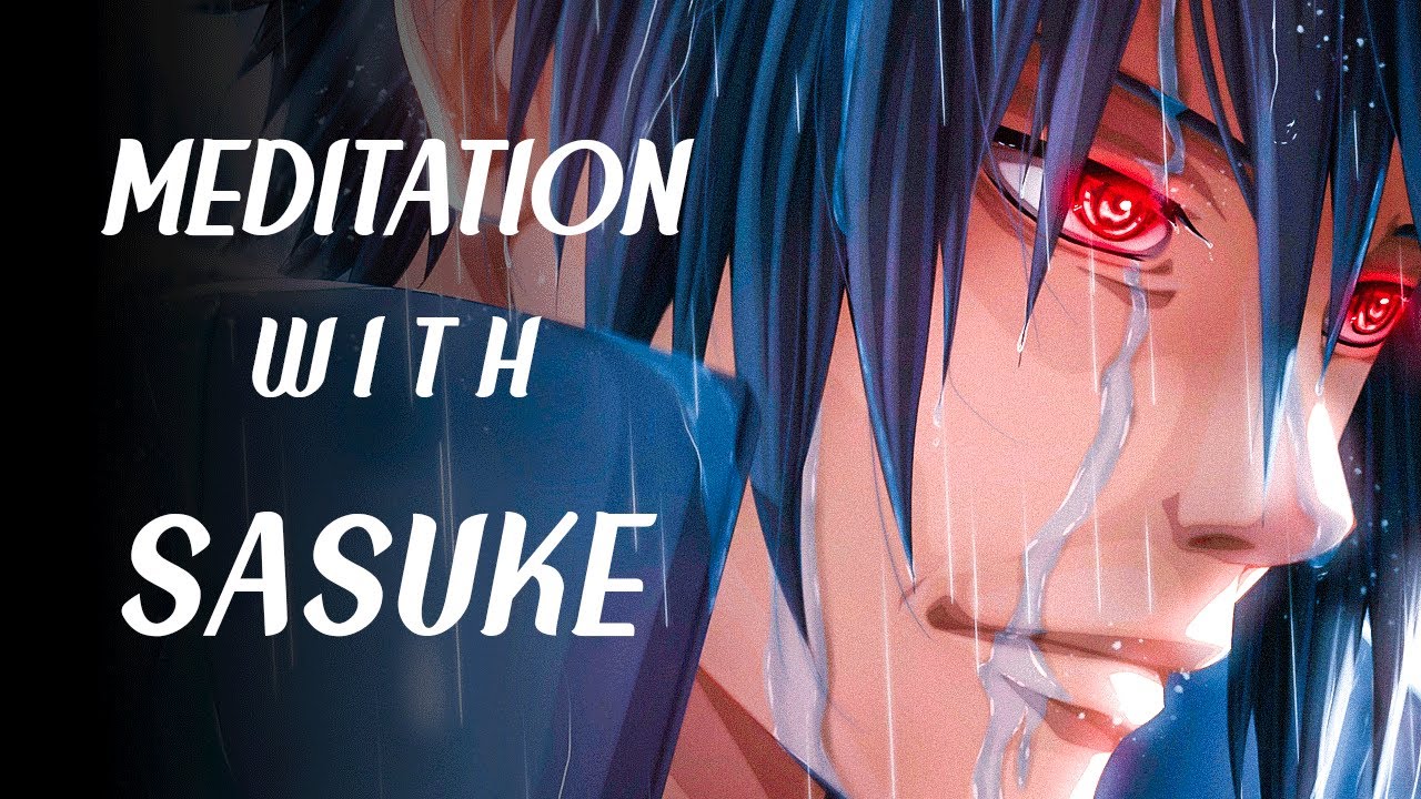 Meditation Sasuke in Boruto Next Generations | Meditation Ambient Music ...