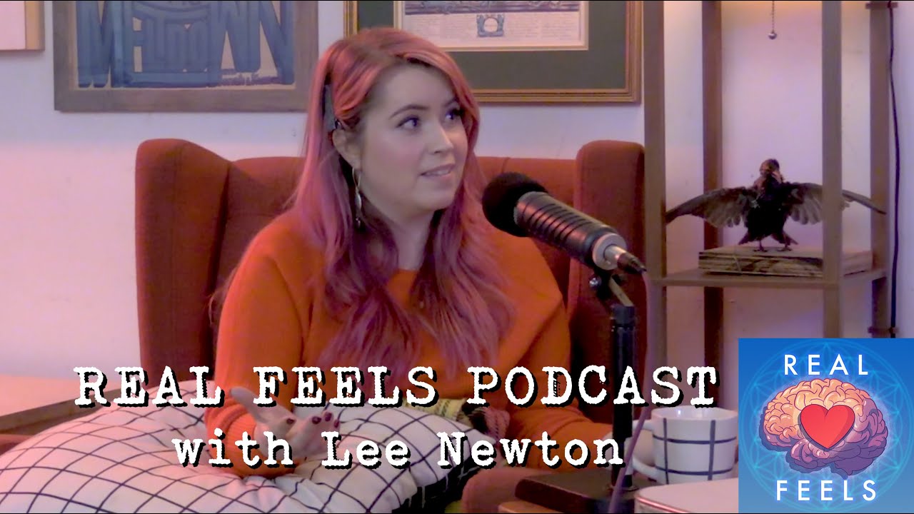 Lee Newton Talks About Her Feelings | Real Feels Podcast - YouTube