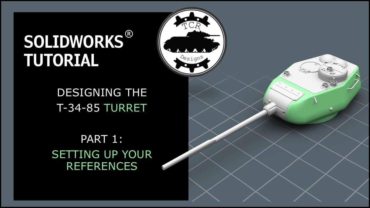 Modeling a T-34/85 Turret in SolidWorks - Part 1: Setting Up Reference ...