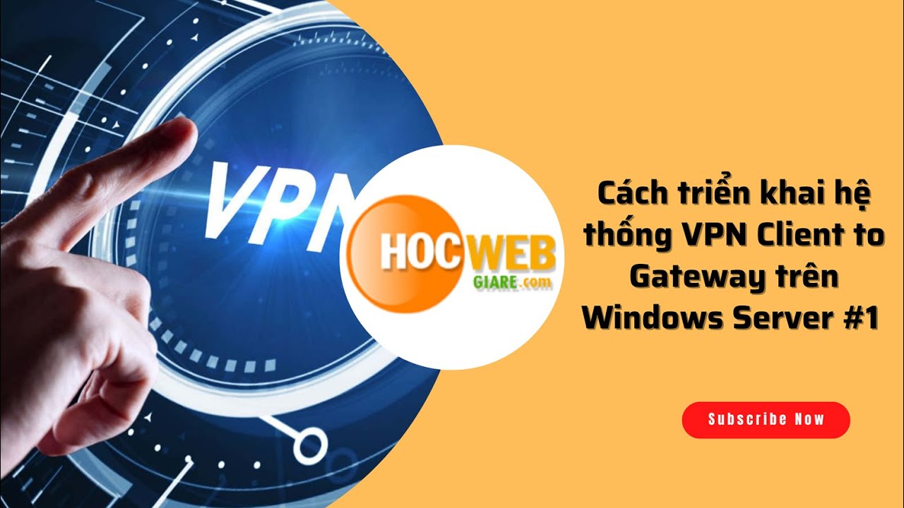 Cách triển khai hệ thống VPN Client to Gateway trên Windows Server #1 - YouTube
