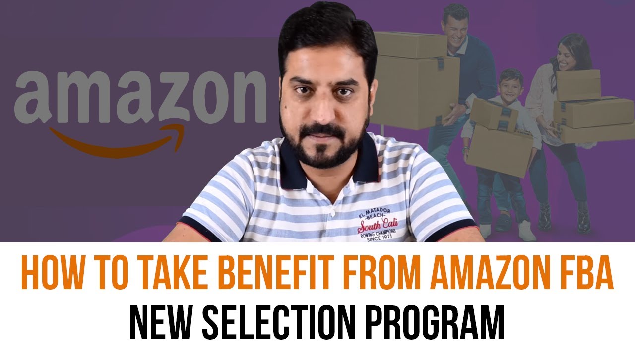 How to take Benefit from Amazon FBA New Selection program - YouTube