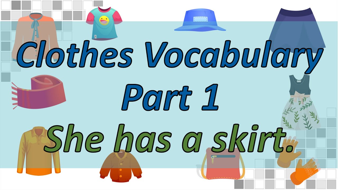 Clothing vocabularies - Part 1 | Practice the verb HAS | Level 1 - YouTube