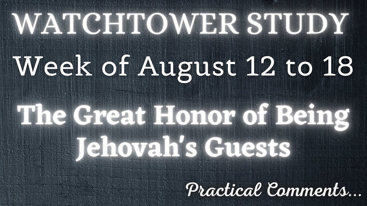 WATCHTOWER STUDY ♡ Week of August 12 to 18 PRACTICAL COMMENTS - YouTube