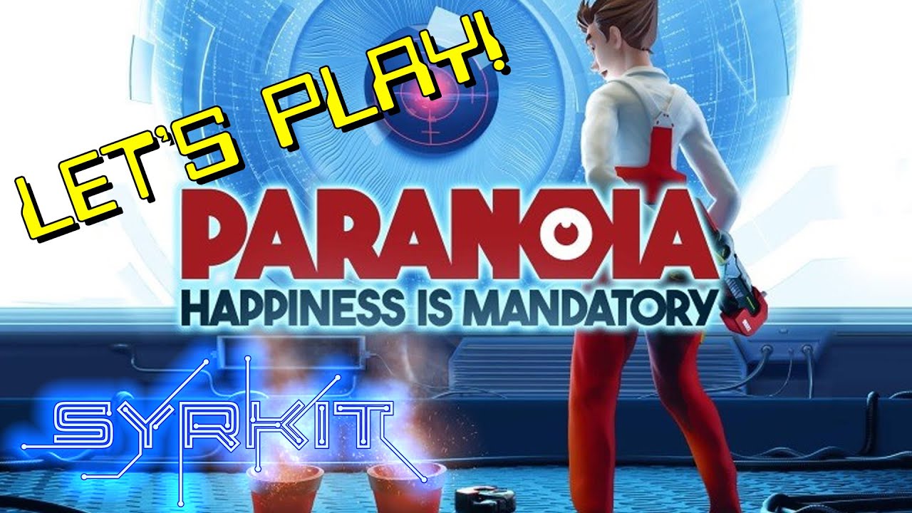 LET'S PLAY - Paranoia: Happiness is Mandatory - YouTube