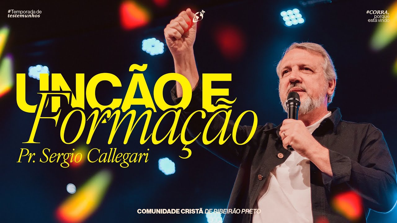 UNÇÃO E FORMAÇÃO | Pr. Sergio Callegari - YouTube