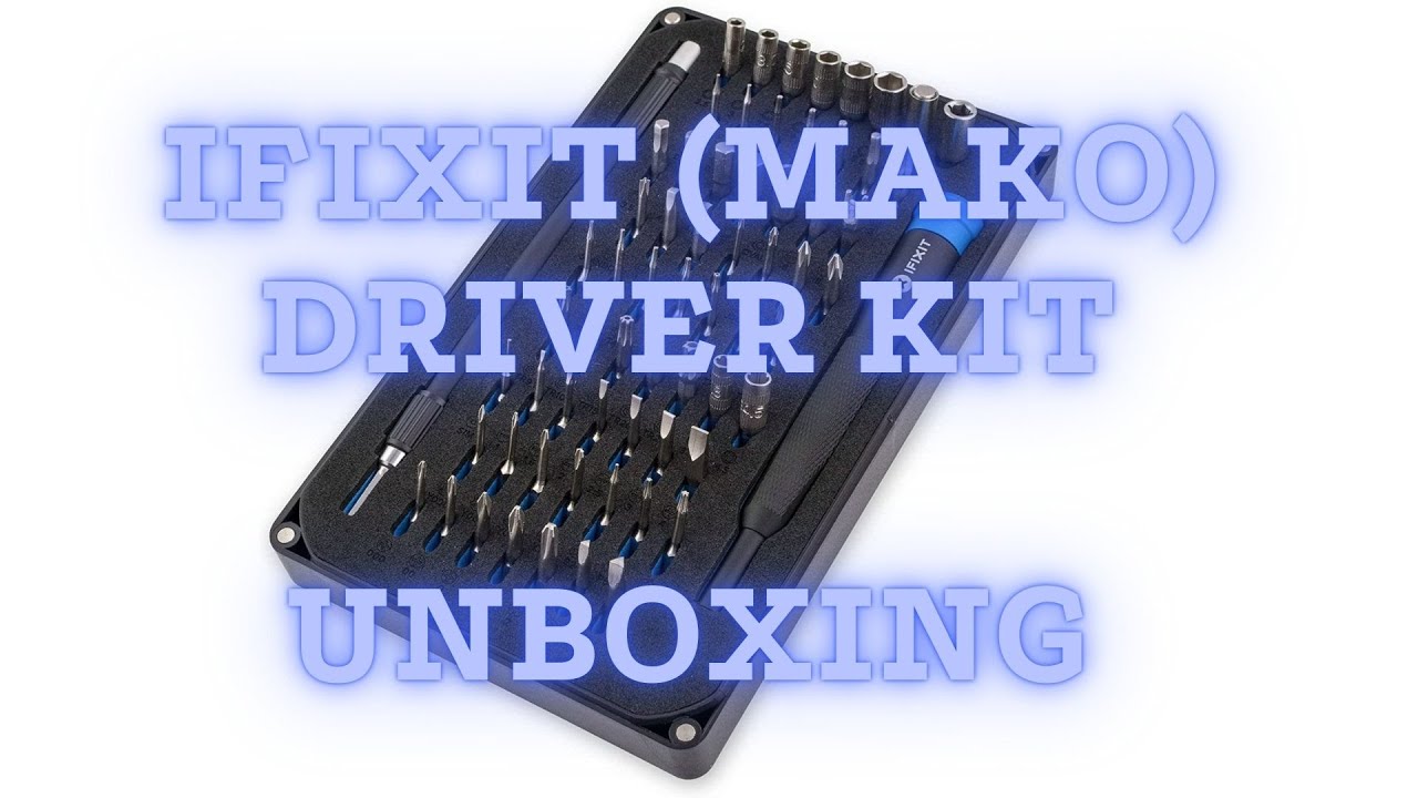 IFIXIT (MAKO) Driver Kit - Unboxing - YouTube