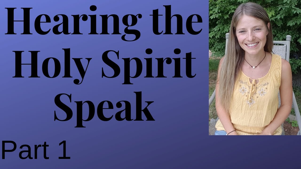 Hearing The Holy Spirit Speak God s Voice Part 1 YouTube