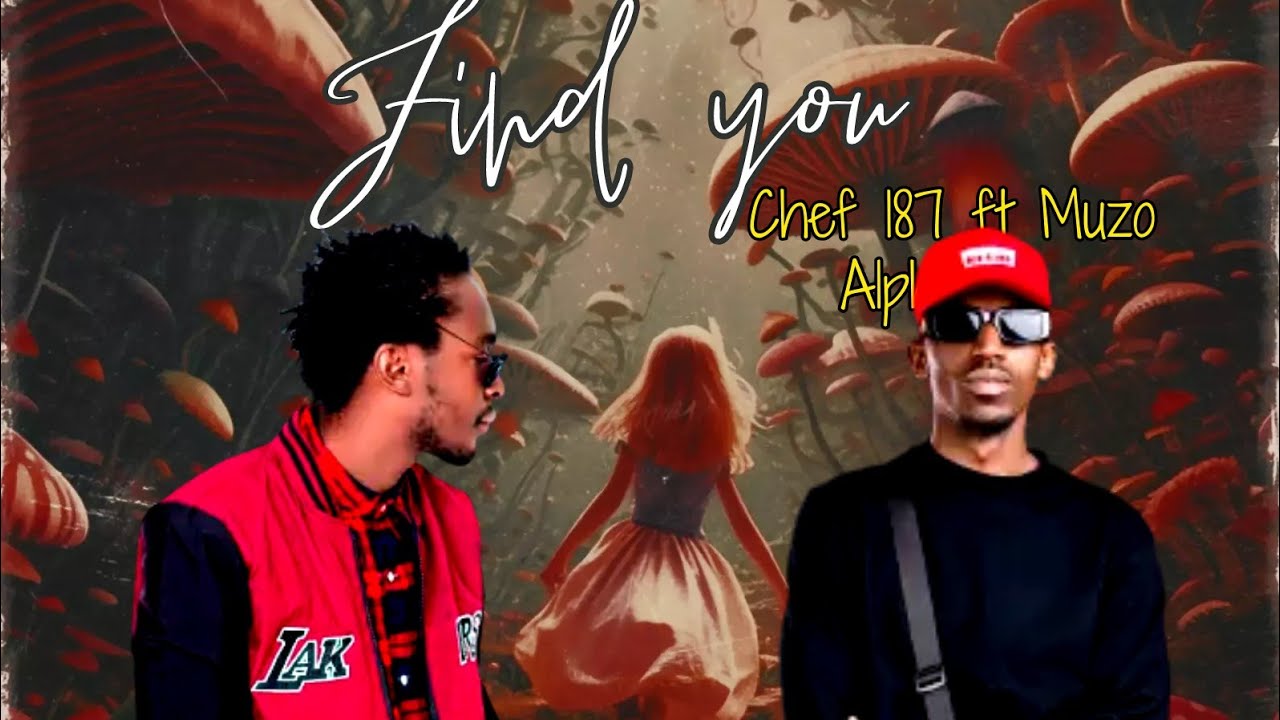 Chef 187 - Find You ft Muzo Aka Alphonso - YouTube