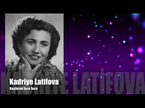 Kadriye Latifova - Kaşlarım İnce İnce