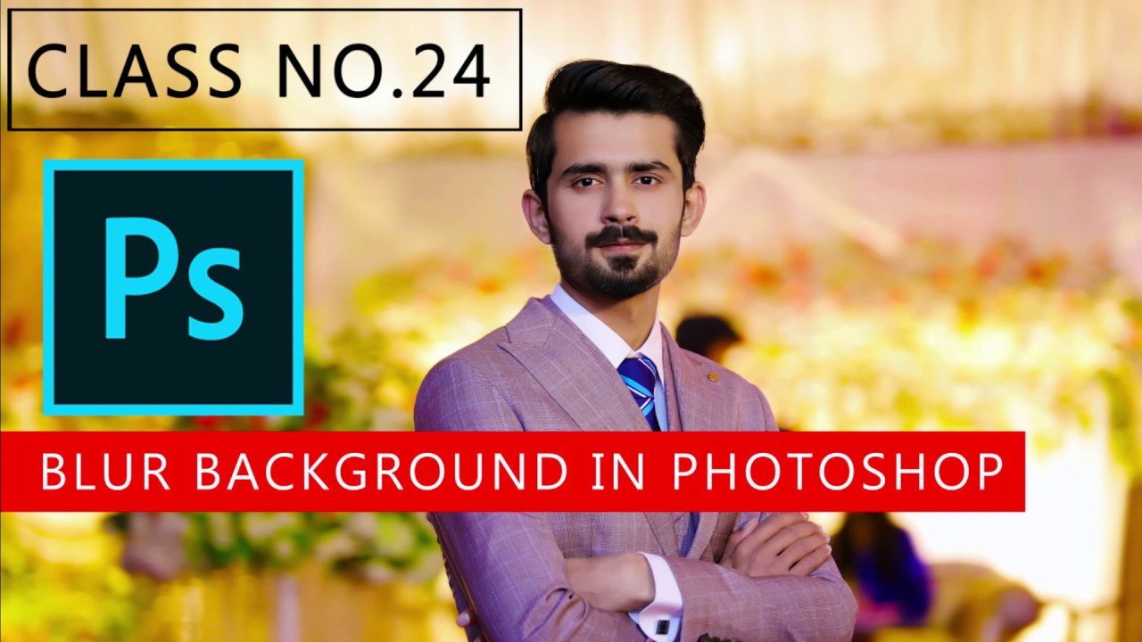 How To Blur Background In Photoshop Cc 2018 2019 2020 Official Class No