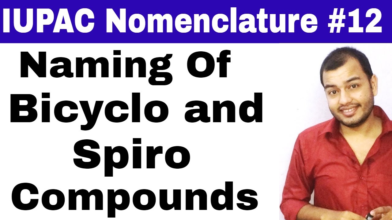 IUPAC Nomenclature 12 || Naming Of Bicyclo and Spiro Compound || For ...