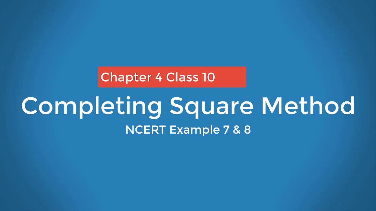 Completing the square Method of Solving Quadratic Equations - YouTube