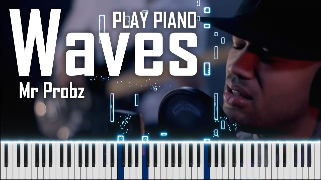 Mr Probz | Waves | Play Piano Music Video - YouTube