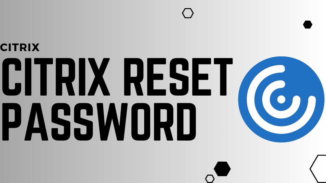Citrix ~ How To Reset Password !! Reset the Forgotten Password of ...