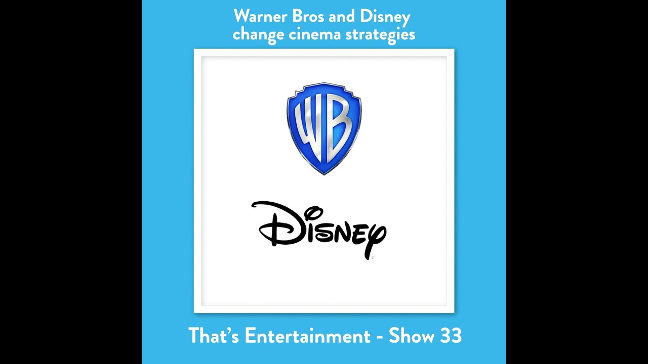 WARNER BROS AND DISNEY CHANGE CINEMA STRATEGIES