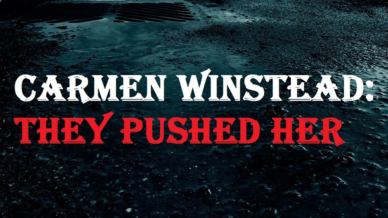 "Carmen Winstead: They Pushed Her" Creepypasta - YouTube