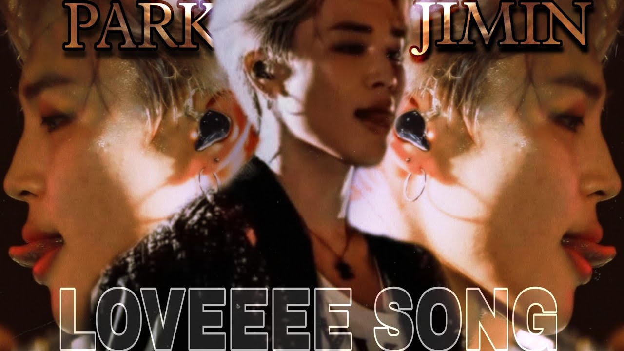 Park Jimin •|LOVEEEE SONG FMV|• (use headphones🎧) - YouTube