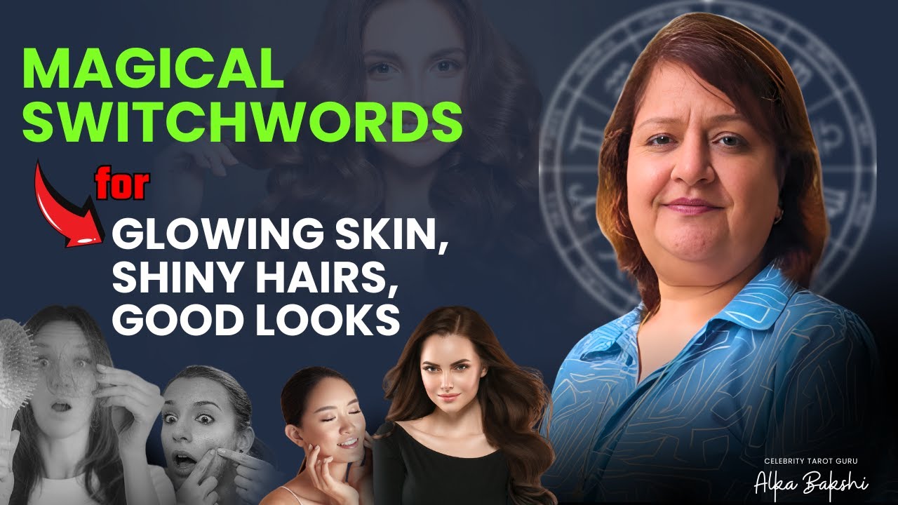 Magical Switchwords for Glowing Skin, Beauty, and Good Looks | Alkaa Bakshi - YouTube