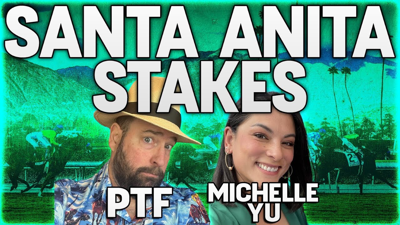 Players Podcast Santa Anita Derby Day Stakes w PTF and Michelle Yu ...