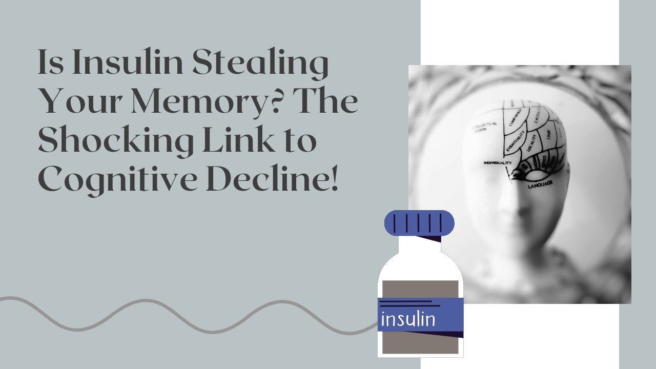 Is Insulin Stealing Your Memory? The Shocking Link to Cognitive Decline ...