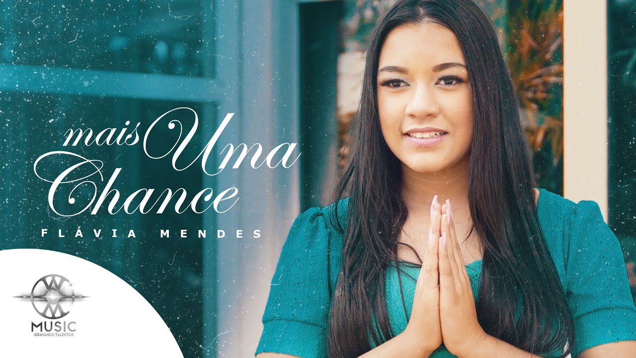 Flávia Mendes - Mais uma Chance - (Clipe Oficial W.Music) - YouTube