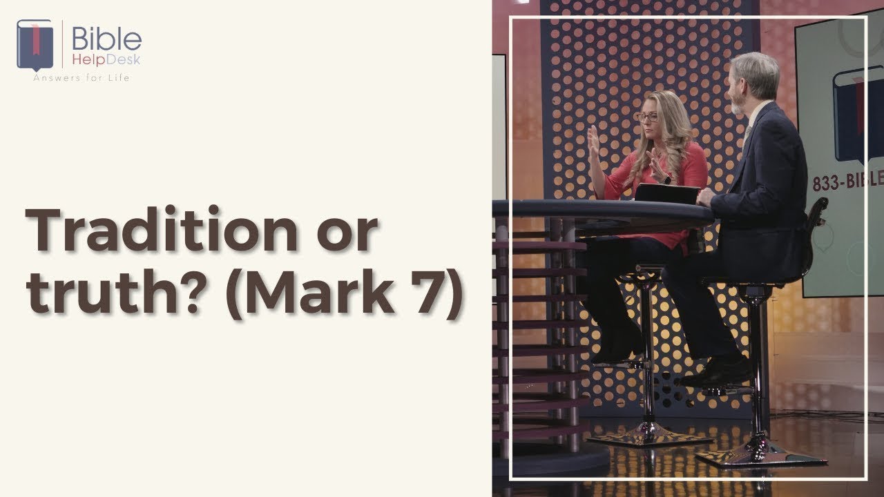 Tradition Or Truth Mark 7 Bible HelpDesk YouTube tradition-or-truth-mark-7-bible-helpdesk-youtube