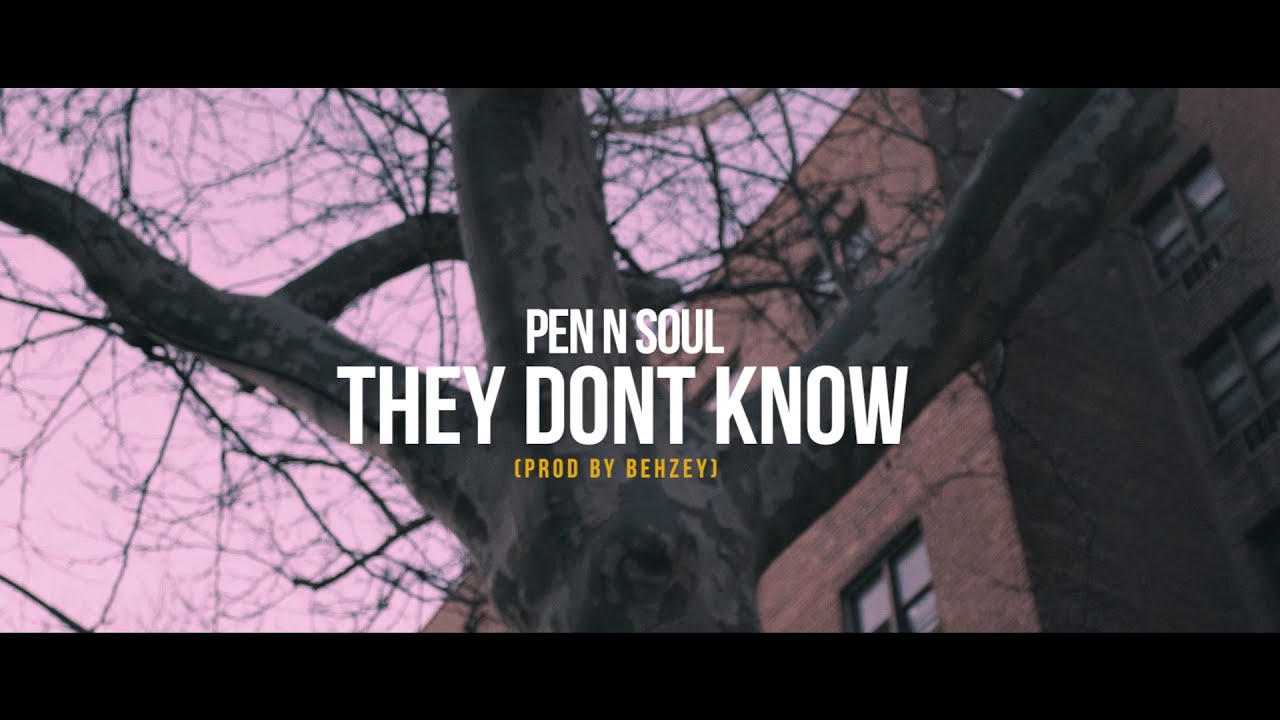 Pen N Soul - They Dont Know (Official Video) - YouTube