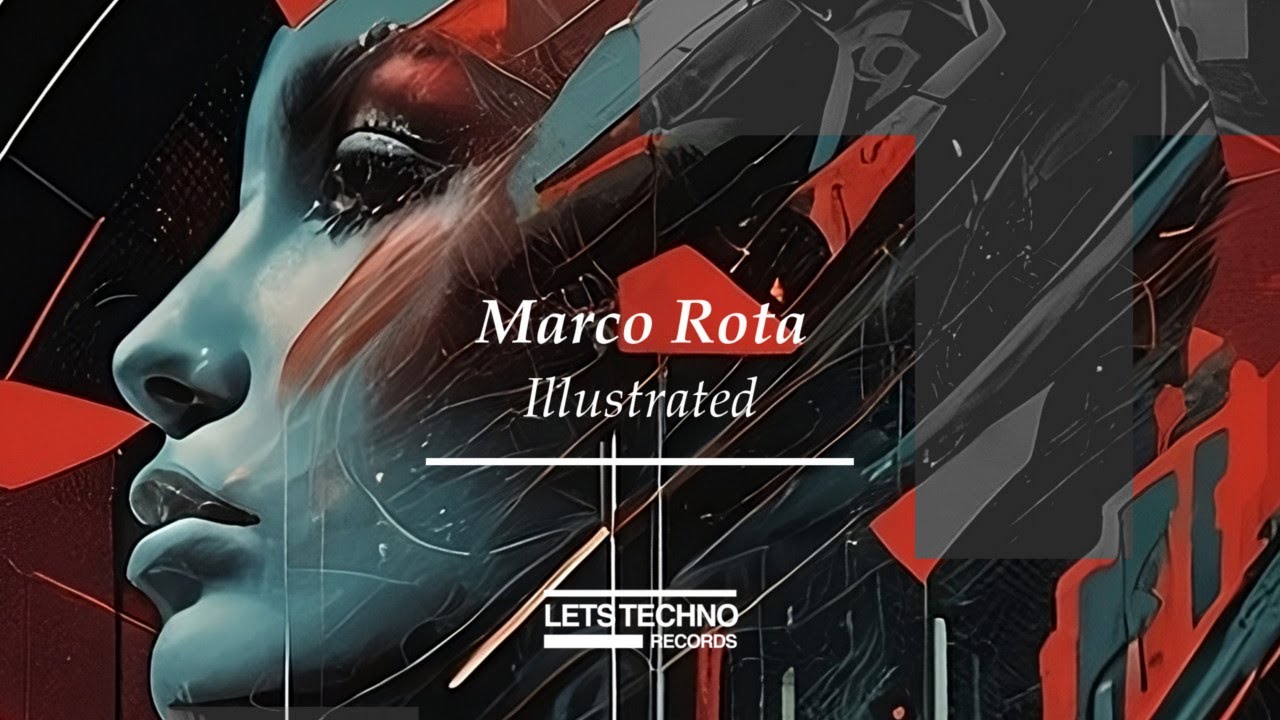 Marco Rota "Illustrated" [LETS TECHNO records] - YouTube