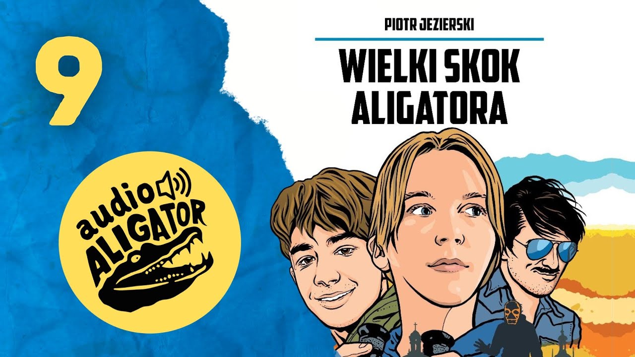 Piotr Jezierski WIELKI SKOK ALIGATORA. ROZDZIAŁ 9. PIERWSZY DZWONEK ...
