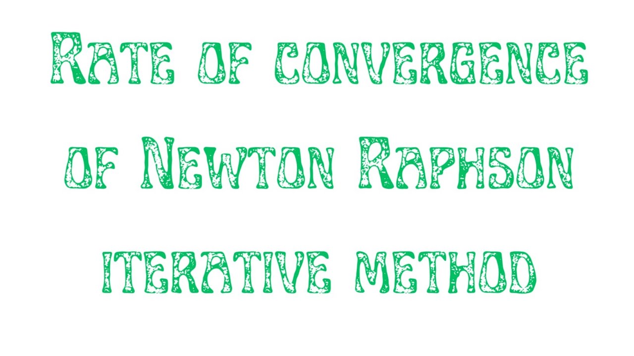 Order of convergence of Newton Raphson Method - YouTube