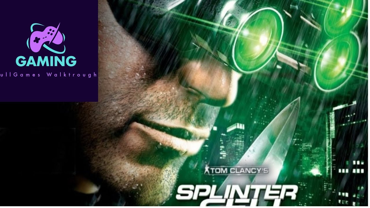 SPLINTER CELL Full Game Walkthrough - (Tom's Clancy's Splinter Cell ...