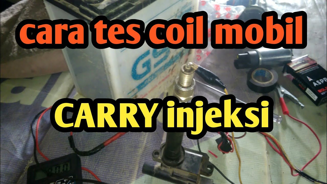 cara mengetes coil mobil carry Futura injection kuil mobil injeksi ...