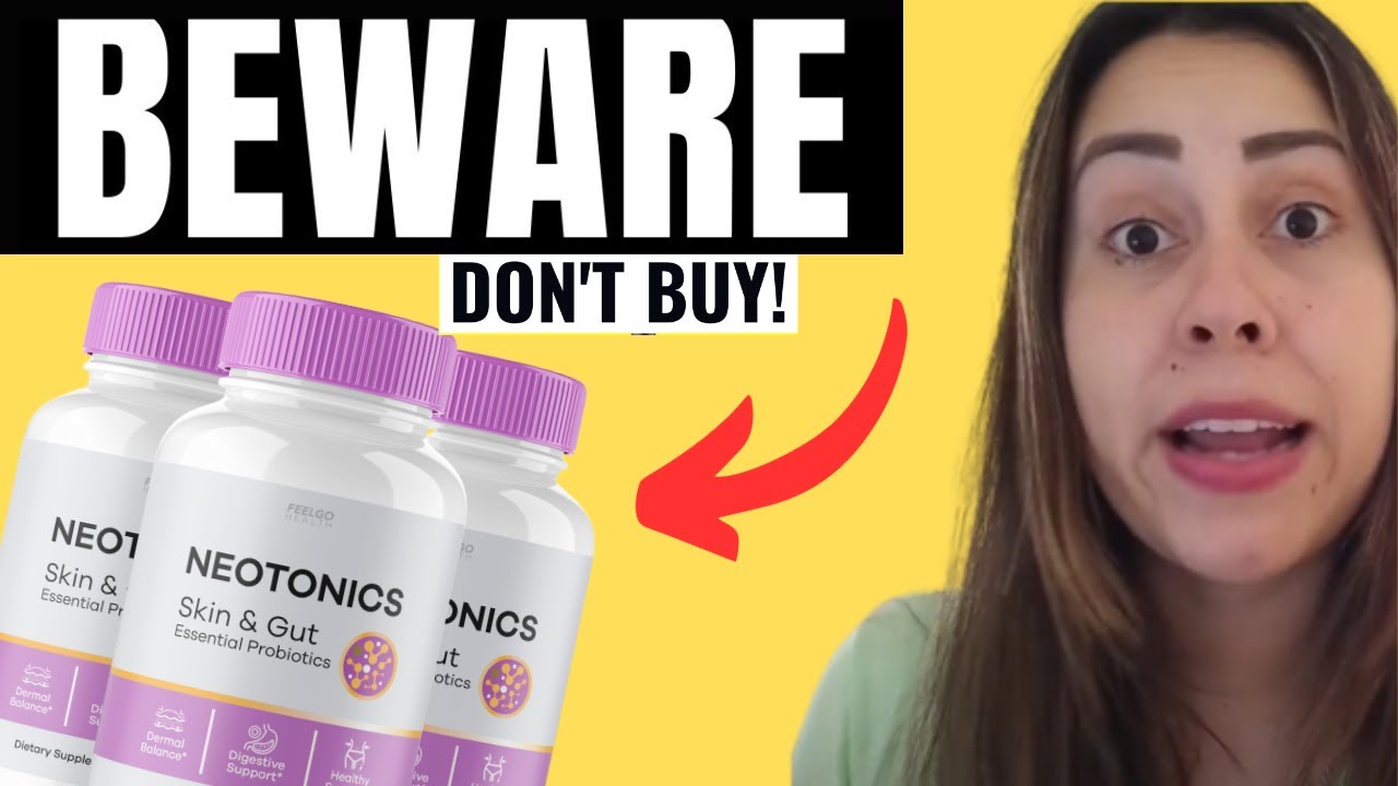 NEOTONICS -(⚠️BEWARE!⚠️)- NEOTONICS REVIEW - NEOTONICS SKIN - NEOTONICS ...