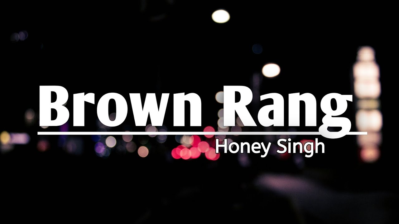 BROWN RANG || HONEY SINGH || @Musical7vibe - YouTube
