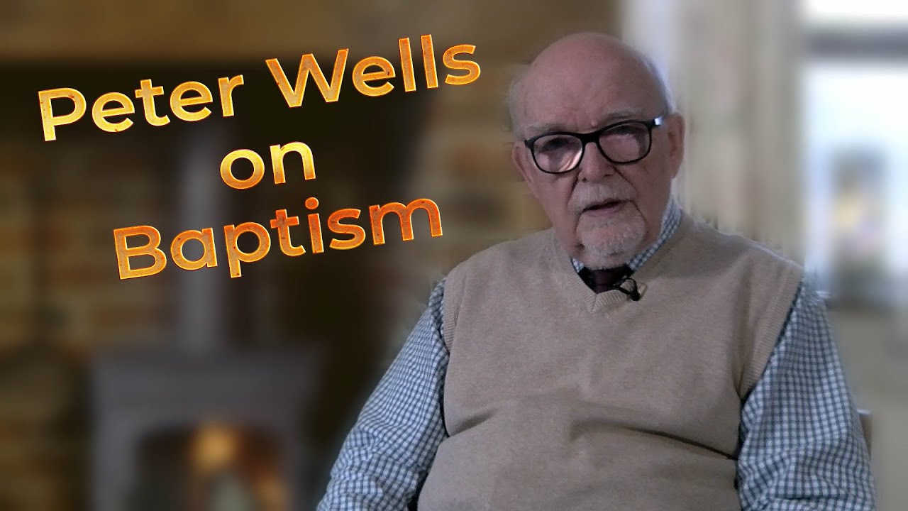 Peter Wells on Baptism - YouTube