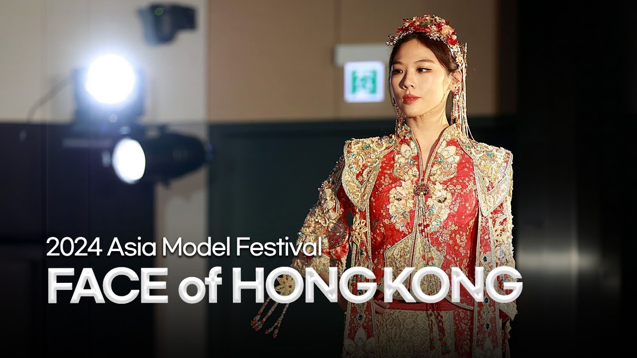 2024 FACE of HONG KONG highlight video │ Asia Model Festival - YouTube