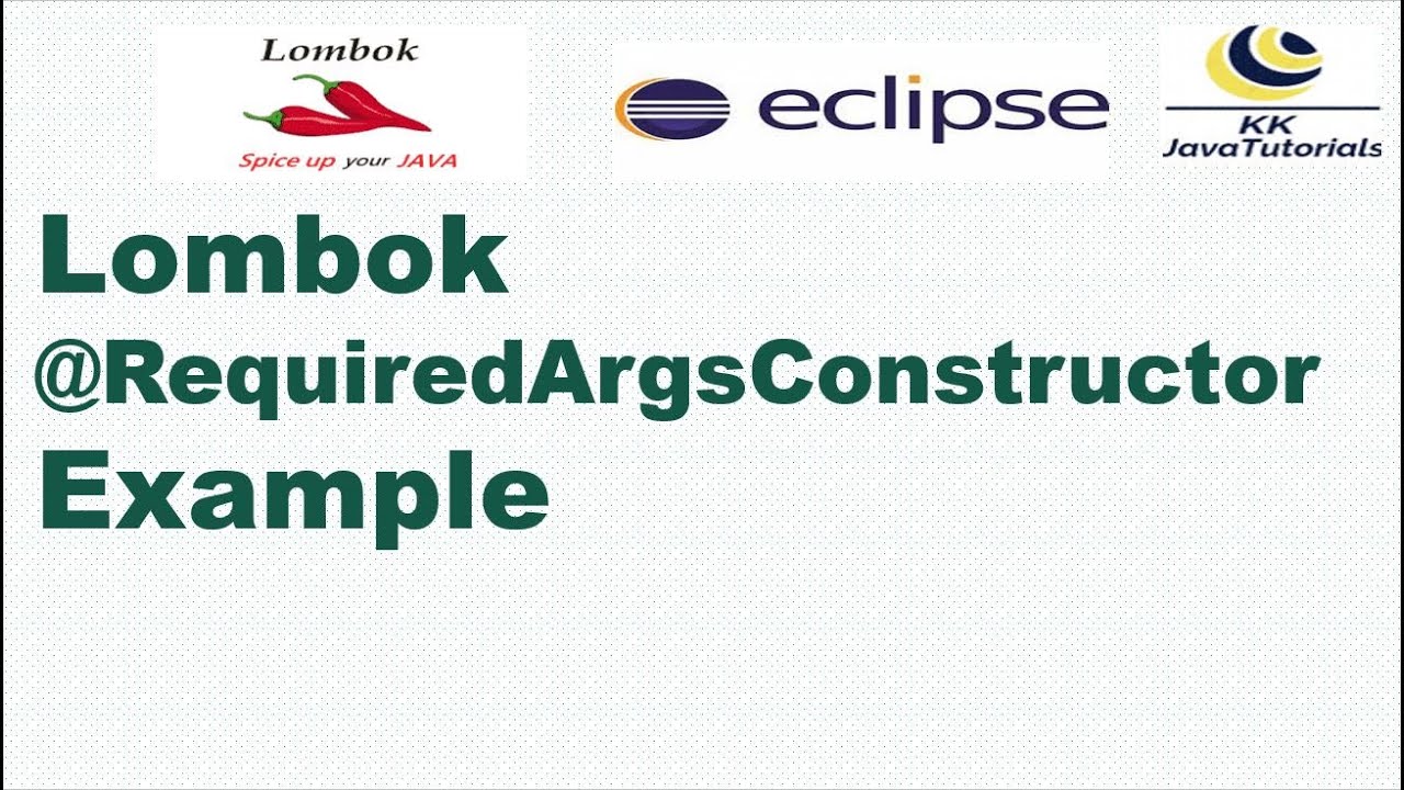 Lombok Requiredargsconstructor Example Lombok Tutorial Kk Javatutoruals Youtube