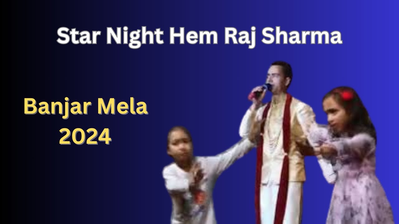 Banjar Mela 2024 || 1st. Star Night || Hem Raj Sharma || Hem Raj ...