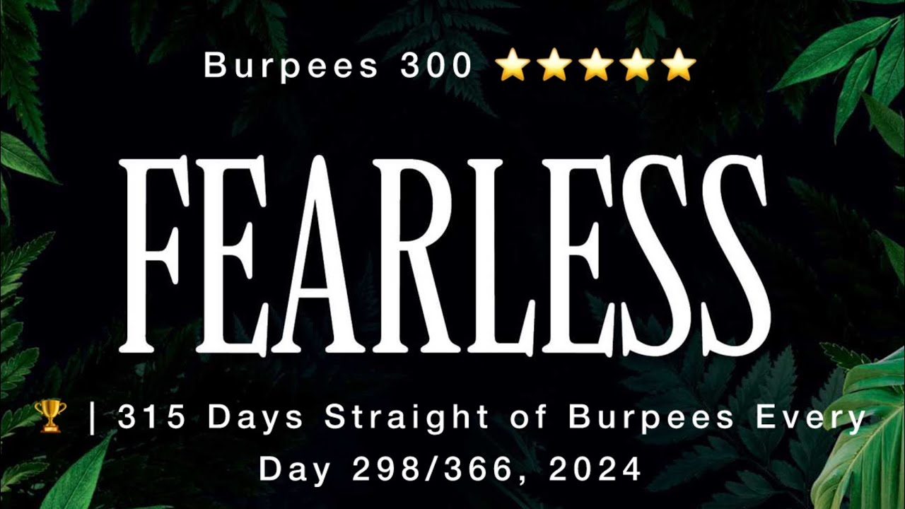 🏆 | 315 Days Straight of Burpees Every Day 298/366, 2024 - YouTube