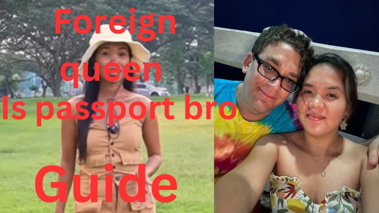 Foreign queen is passport bro guide - YouTube