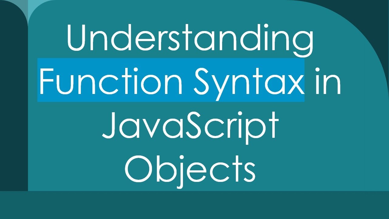 Understanding Function Syntax In Javascript Objects Youtube 0990