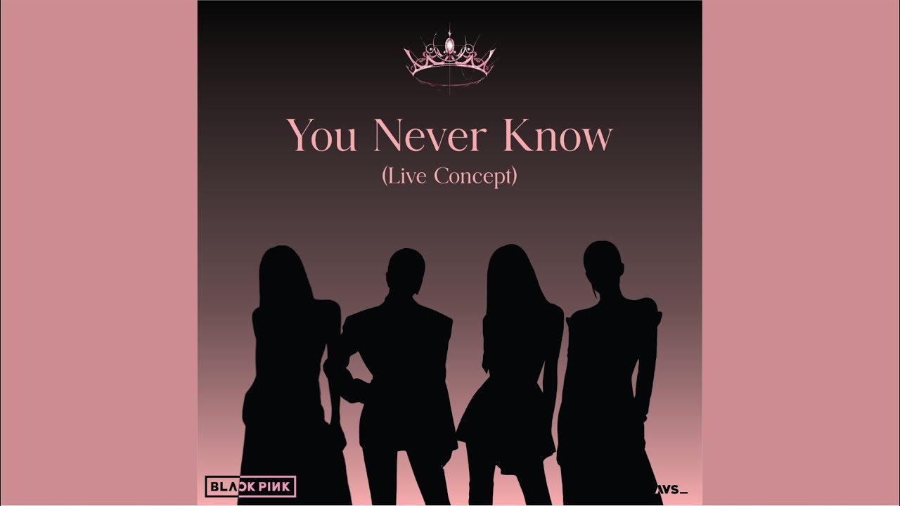 BLACKPINK - You Never Know (Live Concept) - YouTube Music