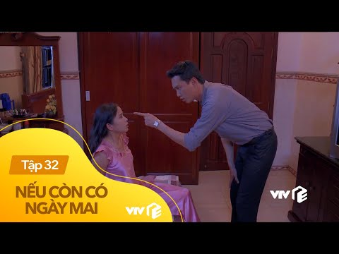 Nếu còn có ngày mai tập 32 | Bị vợ vạch trần chuyện ngoại tình, chồng liền lên giọng cảnh cáo ngược