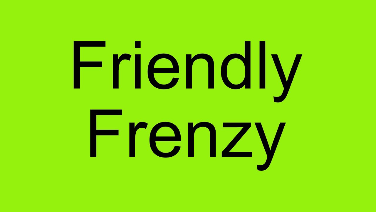 Friendly Frenzy (Original) - YouTube