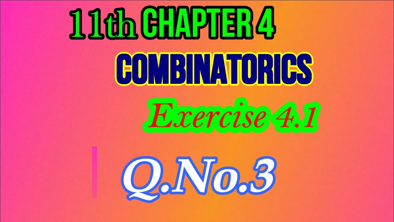 11th Chapter 4 Exercise 4.1 Q.No.3 | Class 11 | Combinatorics - YouTube